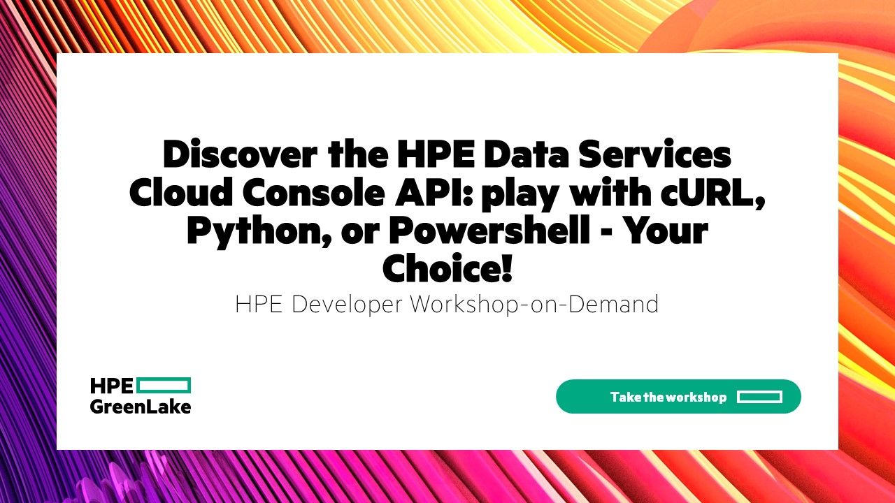 Discover the HPE Data Services Cloud Console API: play with cURL ...