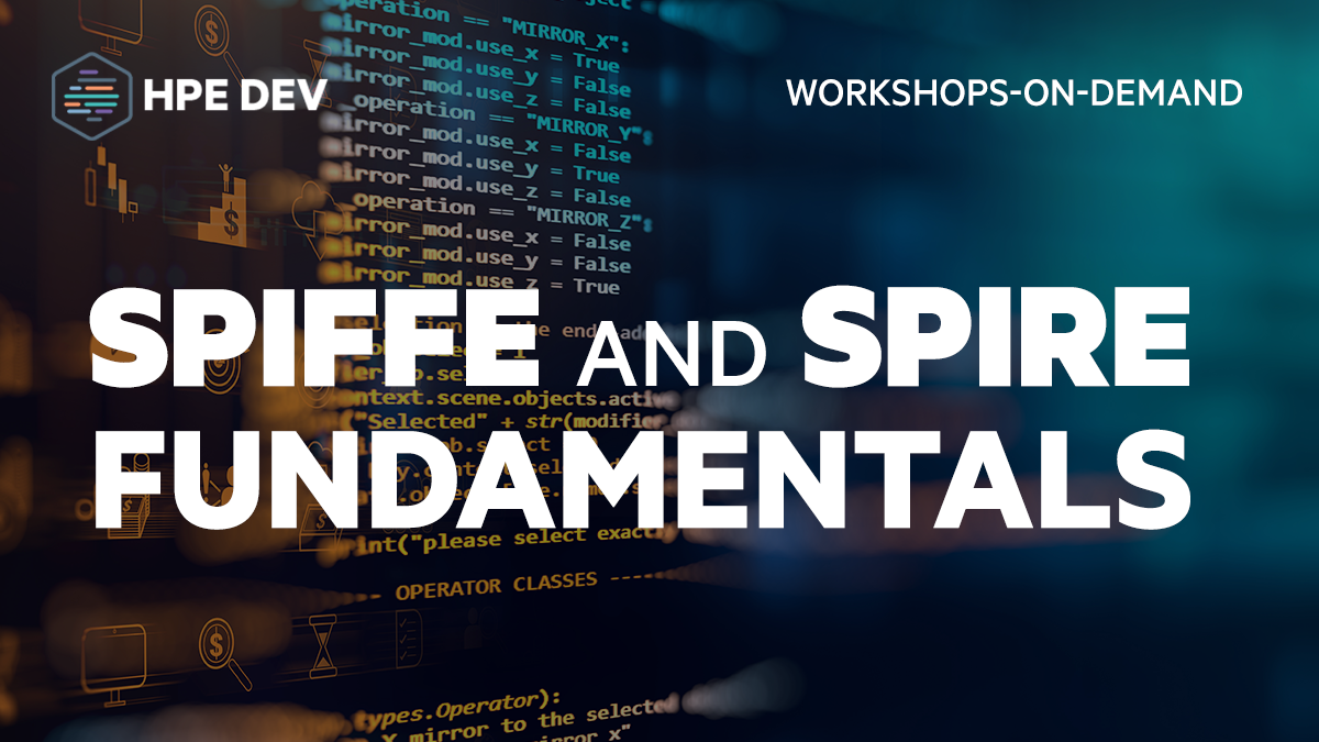 SPIFFE - SPIRE 101 – An introduction to SPIFFE server and SPIRE agent security concepts | HPE ...